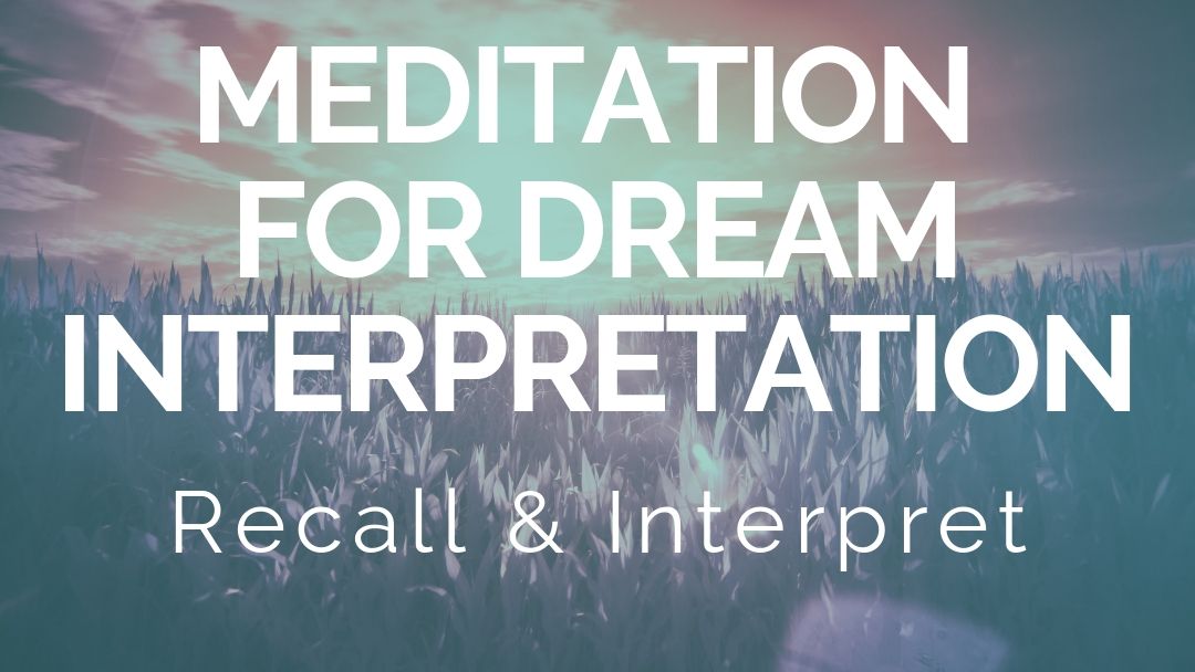 Meditation for Dream Interpretation - Intuitive and Spiritual